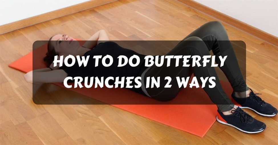 How To Do Butterfly Crunches in 2 Ways - HeroMuscles